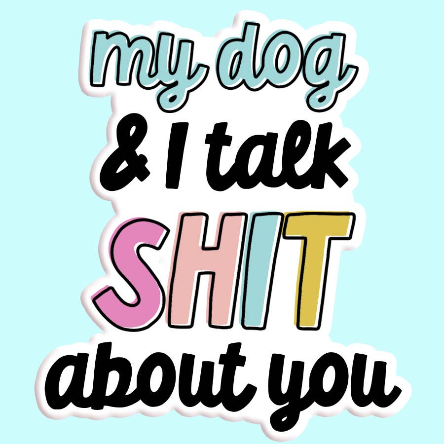 Talk Shit Sticker – Muttley & Me